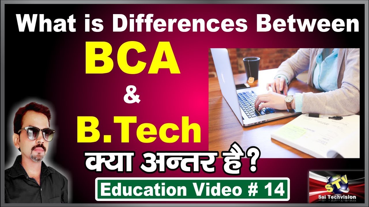 What Is Differences Between BCA And B Tech In Hindi Educational Video what-is-differences-between-bca-and-b-tech-in-hindi-educational-video