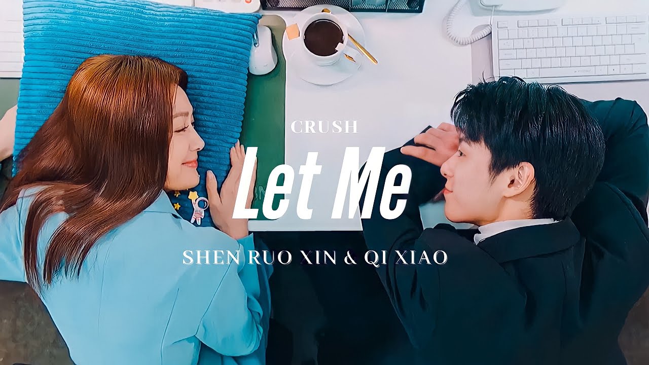 𝙇𝙚𝙩 𝙈𝙚 || The Rational Life || Shen Ruoxin & Qi Xiao - YouTube