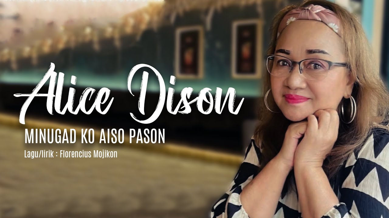 Alice Dison - Minugad Ko Aiso Pason - YouTube