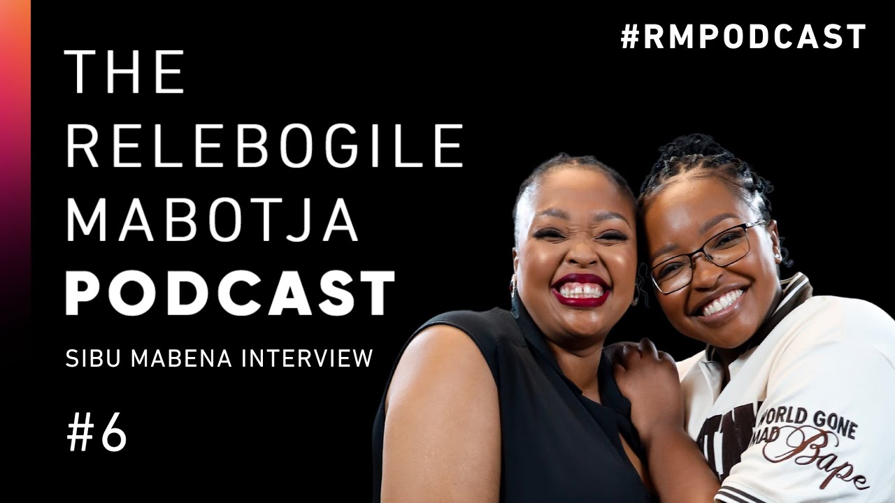 Episode 6 Of The Relebogile Mabotja Podcast - YouTube