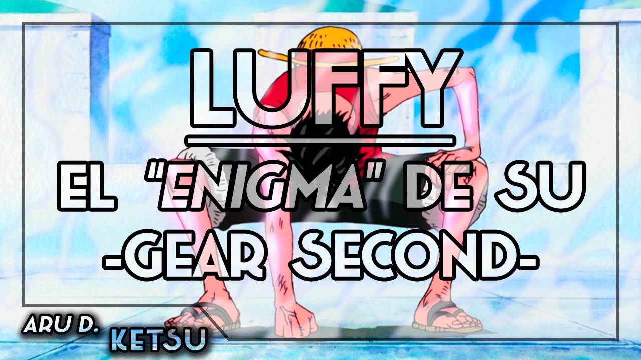 🟠 One Piece | El "ENIGMÁTICO" Gear Second [G2] De LUFFY 🔴 | Un POWER UP ...