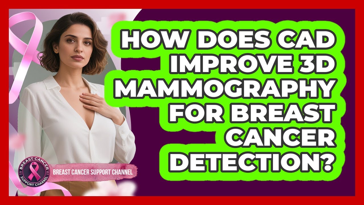 How Does CAD Improve 3D Mammography For Breast Cancer Detection ...