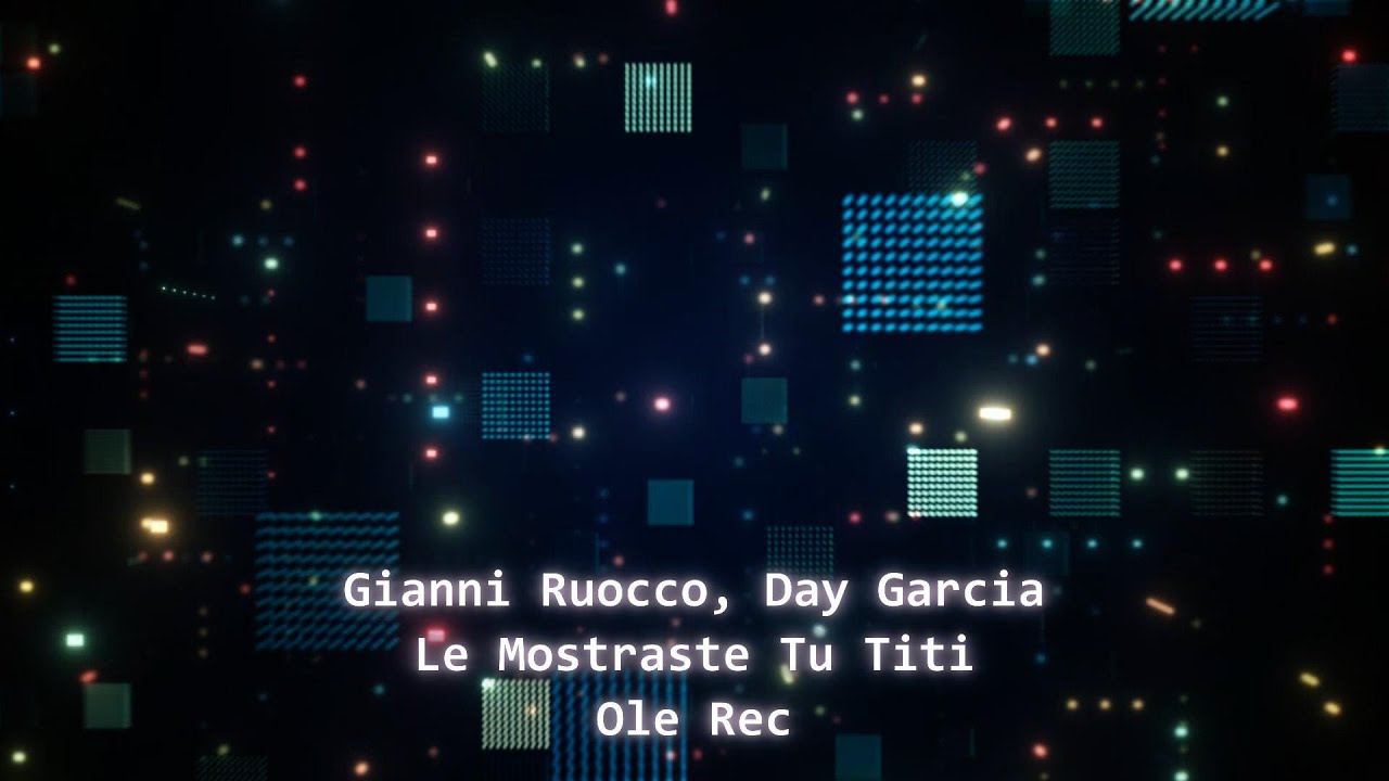 Gianni Ruocco Day Garcia Le Mostraste Tu Titi Ole Rec Tech House 0676
