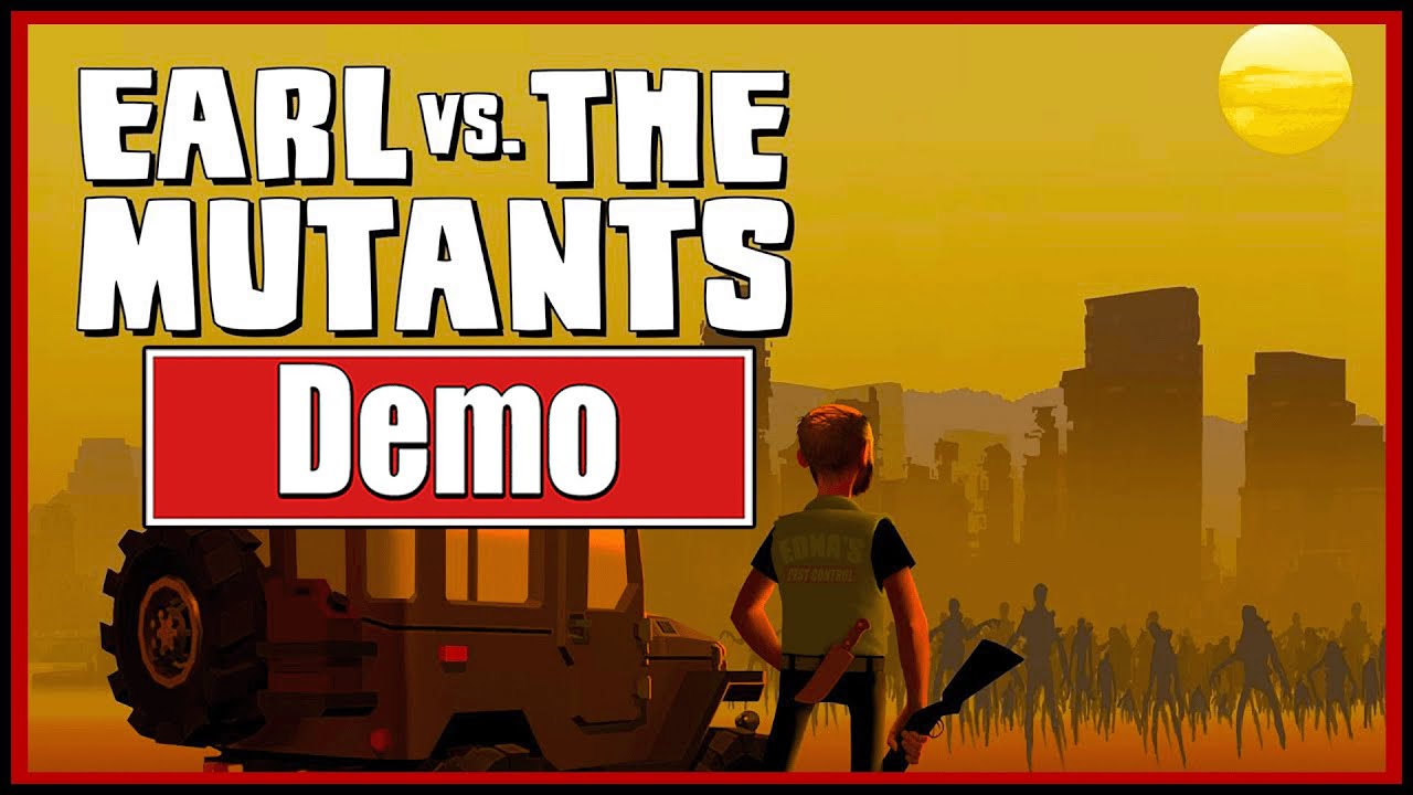 Earl vs. the Mutants | Demo Gameplay | No Commentary - YouTube