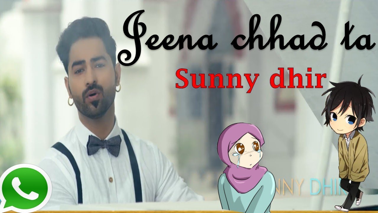 Jeena chhad ta (full song) whatsapp status video | sunny dhir Latest ...
