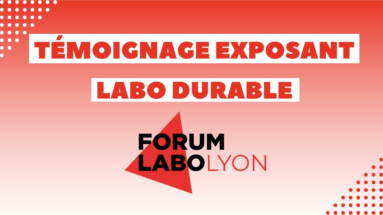 Témoignage exposant LE LABO DURABLE sur Forum Labo Lyon 2024 - YouTube
