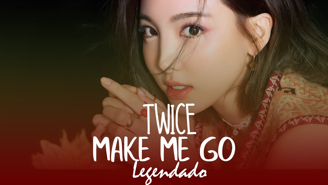 TWICE - MAKE ME GO (Legendado PT/BR) - YouTube