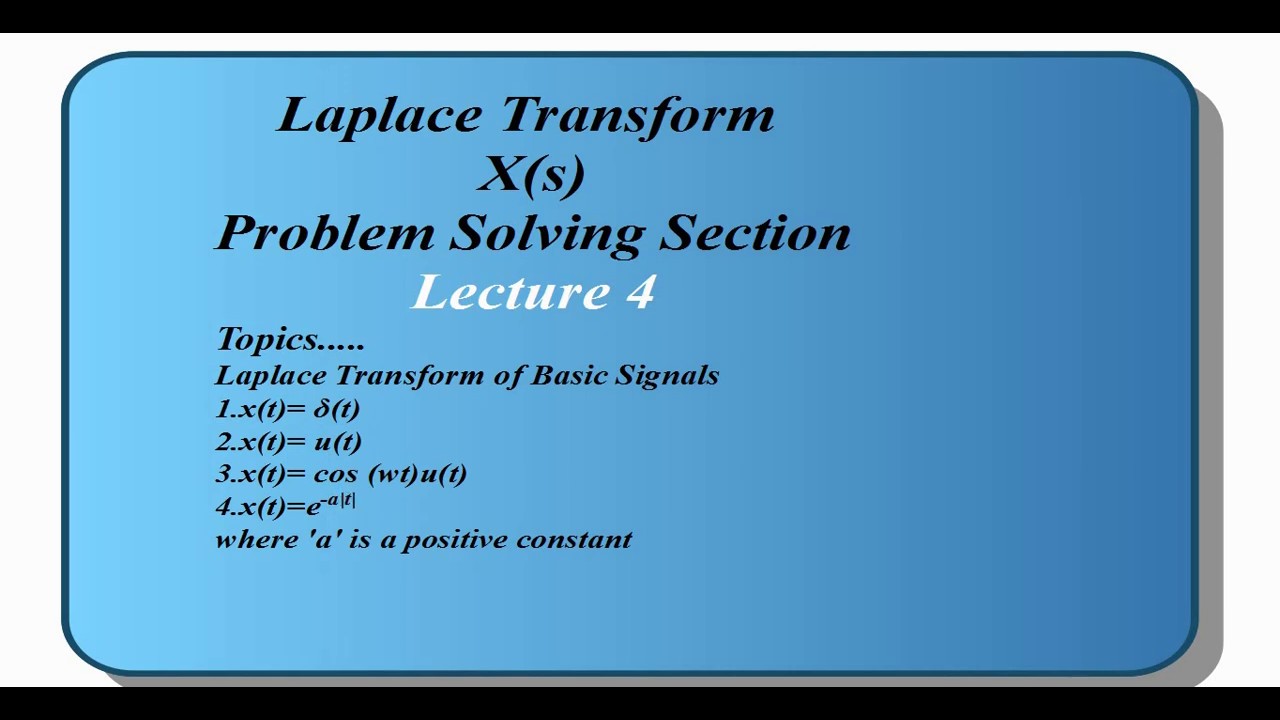Laplace Transform|Lec4|Laplace Transform of Basic Signals - YouTube
