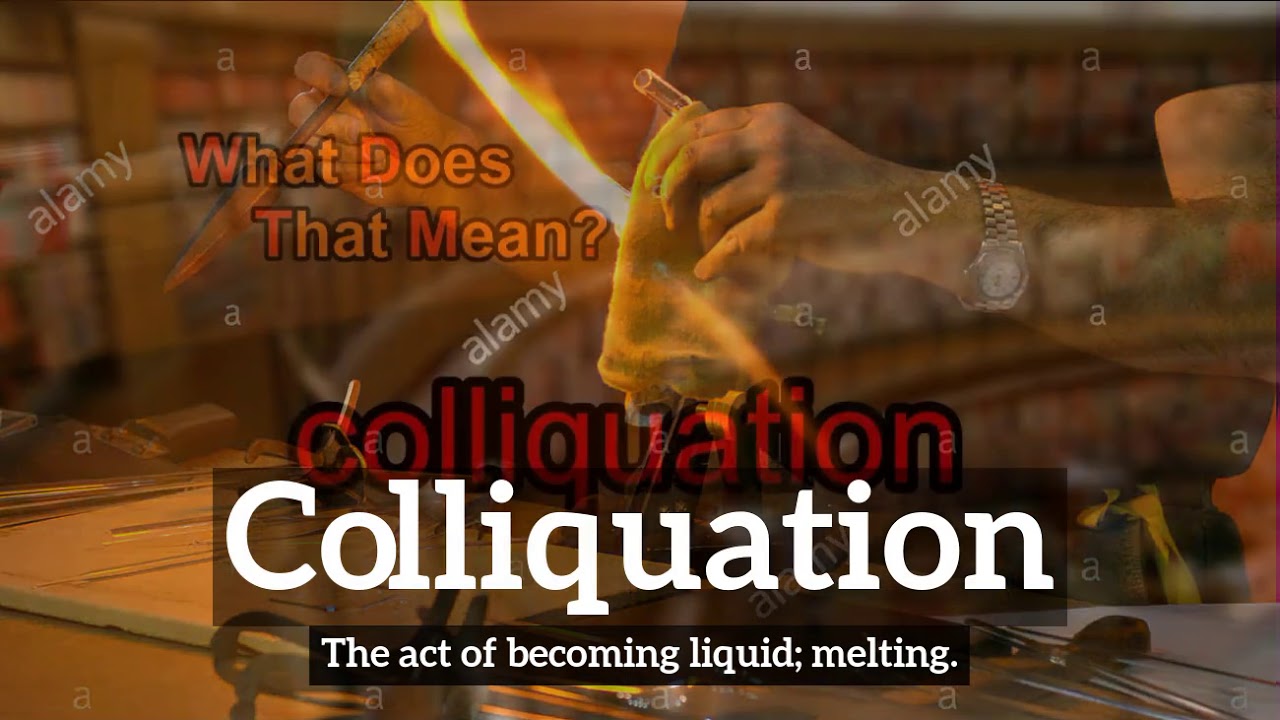What is Colliquation? | How Does Colliquation Look? | How to Say ...