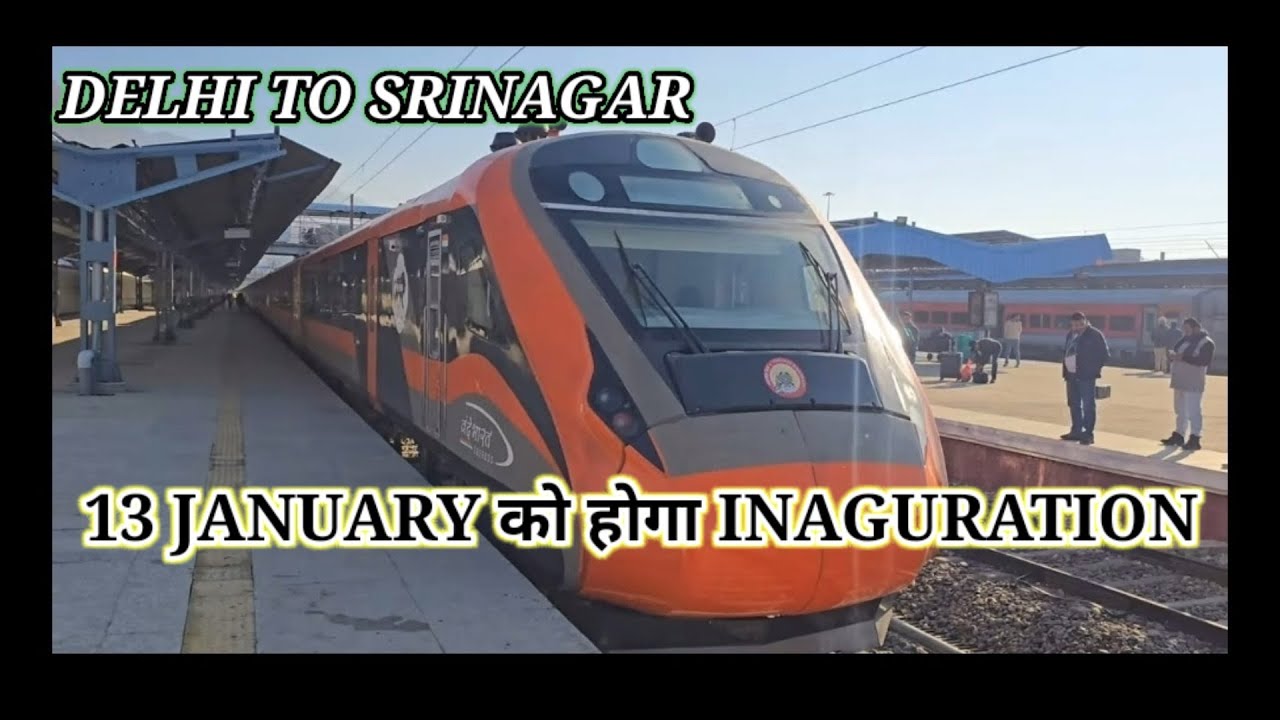 DELHI TO SRINAGAR TRAIN || 13 JANUARY INAUGURAL RUN || USBRL PROJECT ...