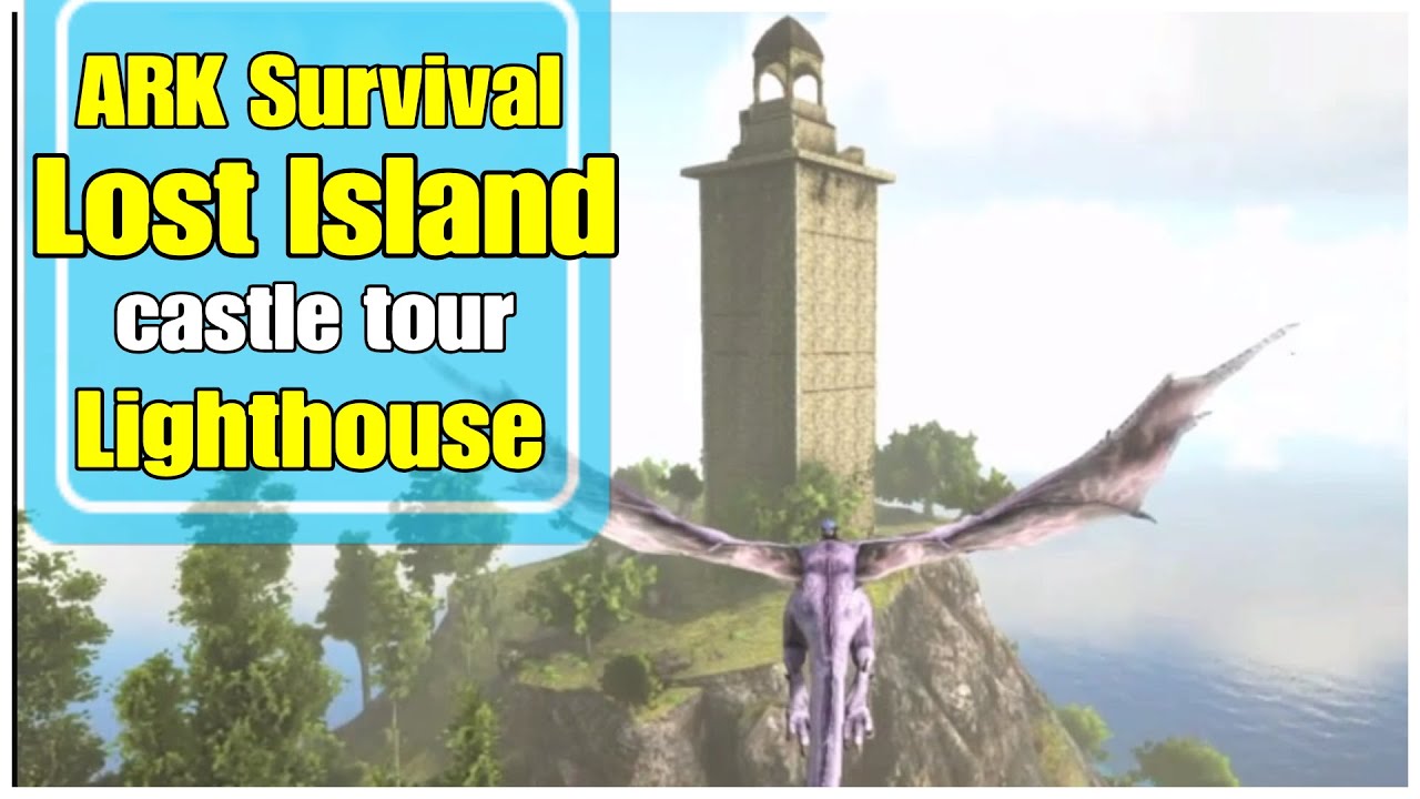 LIGHTHOUSE Ark Castle Tour Lost Island - YouTube
