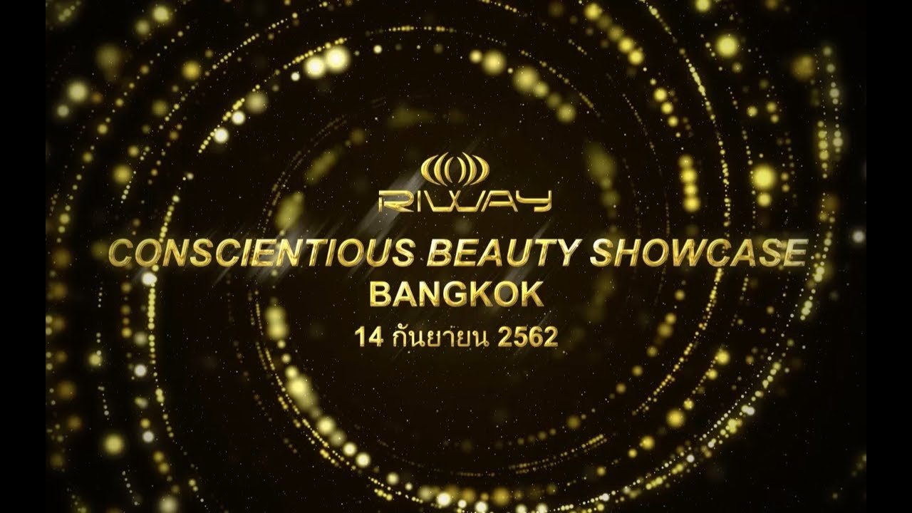 RIWAY “CONSCIENTIOUS Beauty ShowCase” RIWAY ประเทศไทย 14 กันยายน 2562 ...