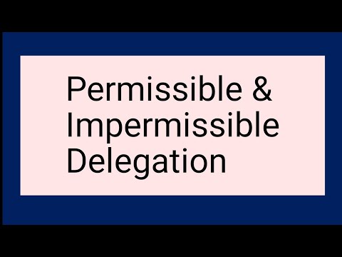Permissible & Impermissible Delegation - YouTube