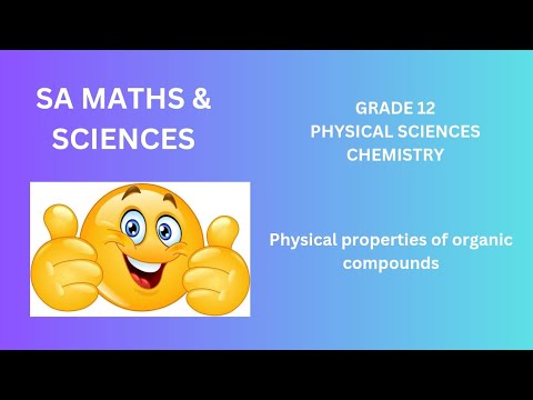 Grade 12//Physical Sciences//Chemistry//Physical properties of Organic ...