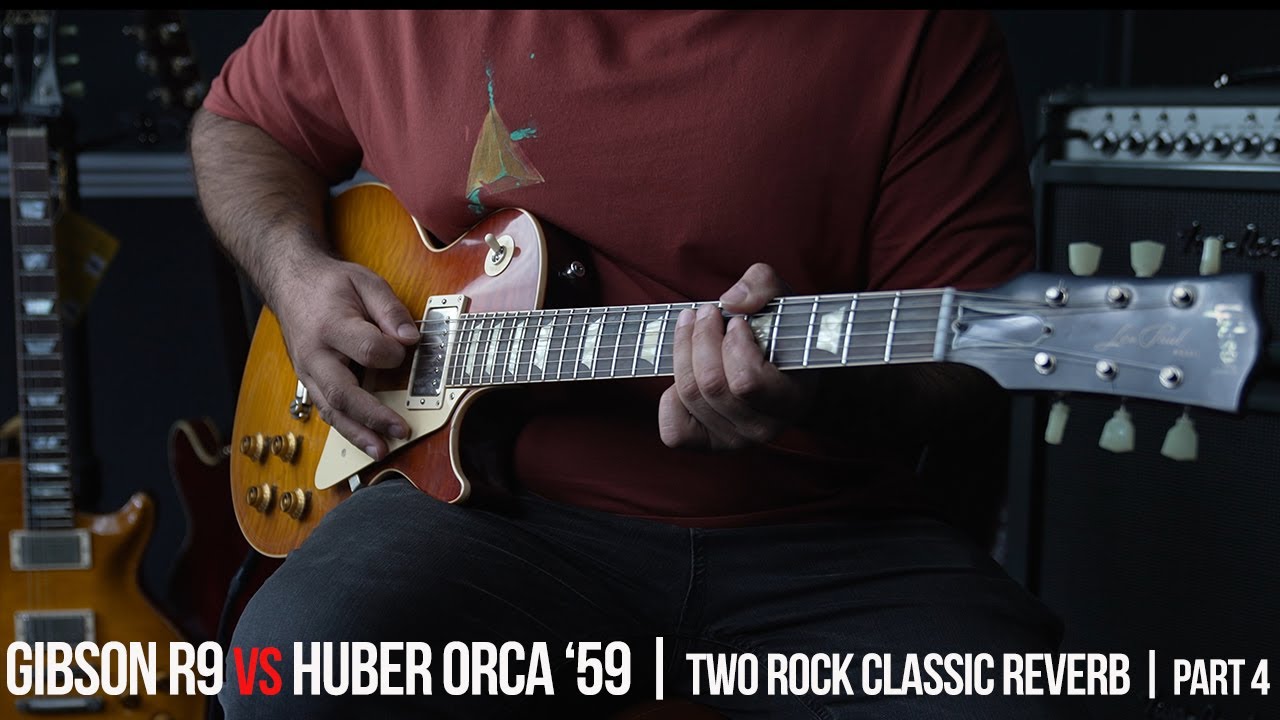 Gibson R9 vs Huber Orca Part 4 | Two Rock Classic Reverb with Pedals ...