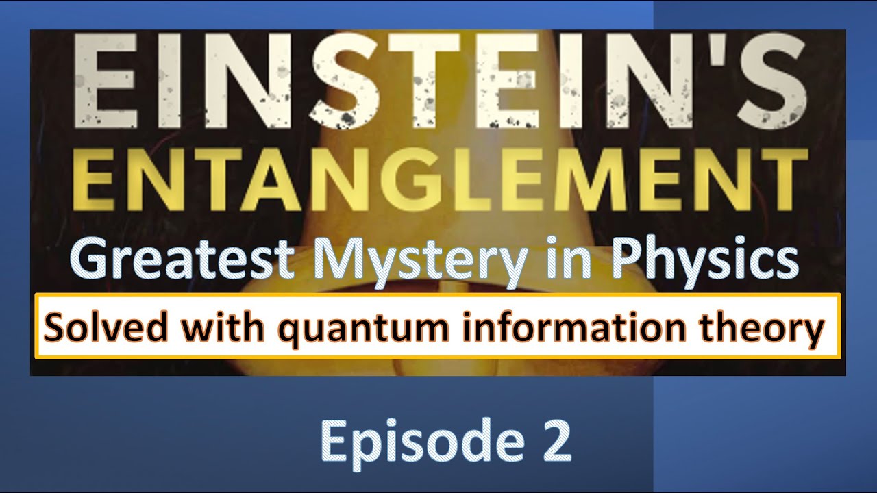 Einstein's Entanglement: The Greatest Mystery in Physics, EP 2 - YouTube