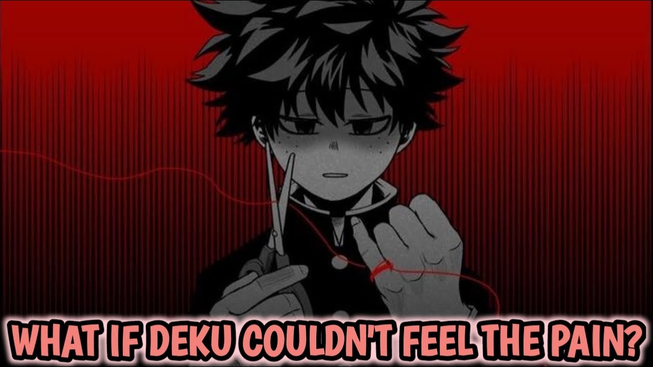 What If Deku Couldn't Feel the Pain? |Part 1| - YouTube