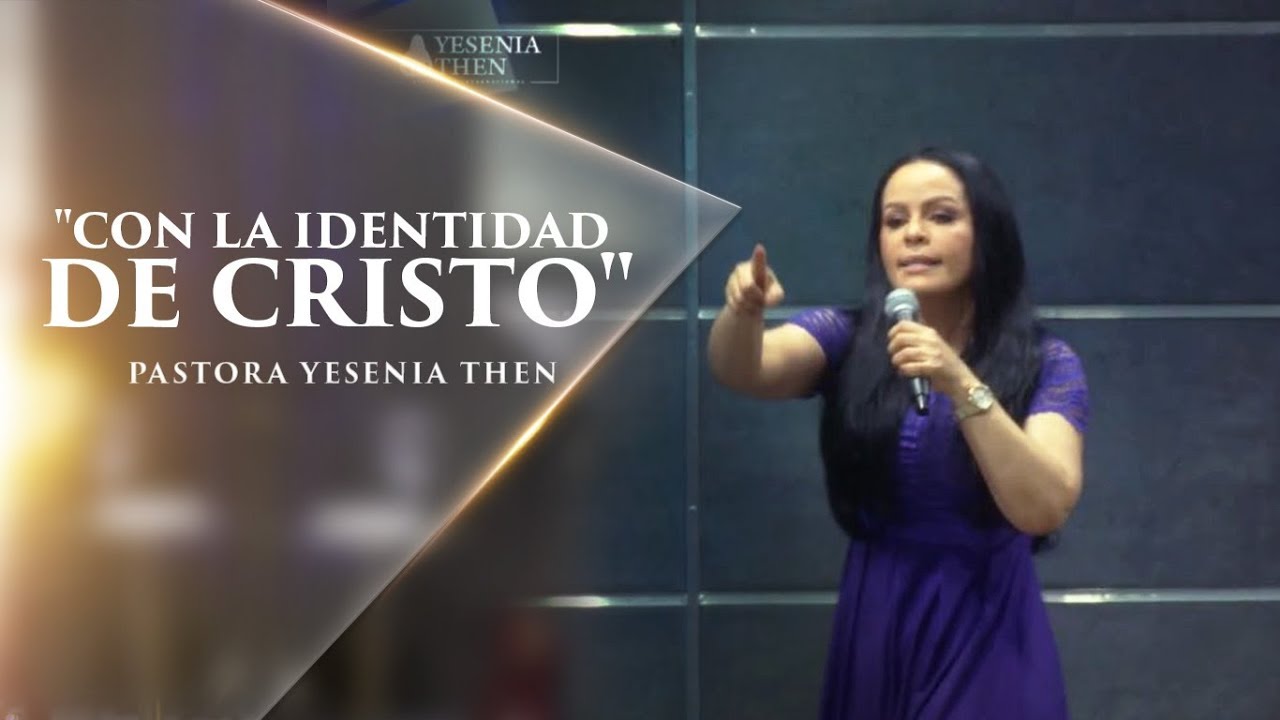 Pastora Yesenia Then - "Con la identidad de Cristo" - YouTube