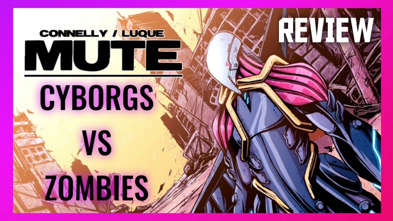 Mute: Zombies vs Cyborgs | Review: Mute de Connelly y Luque ...