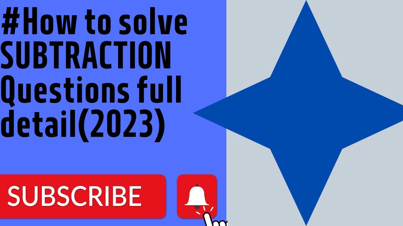 How We Solve SUBTRACTION Questions Full Detail 2023 YouTube How We Solve SUBTRACTION Questions Full Detail 2023 YouTube