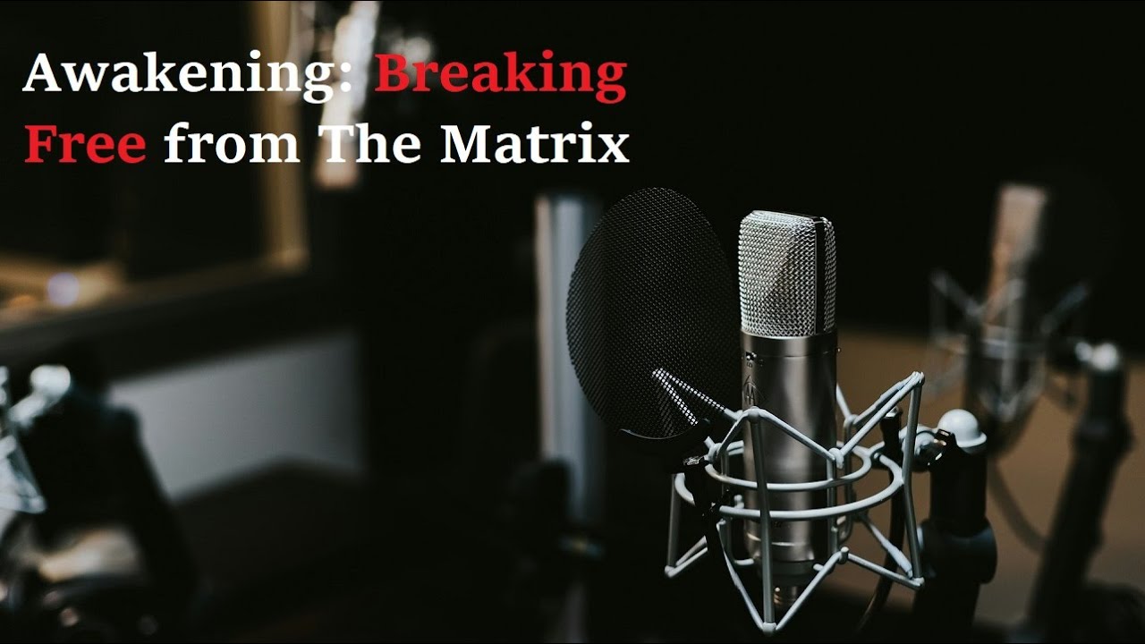 BREAKING FREE FROM THE MATRIX | Wake Up & Reclaim Your Reality - YouTube