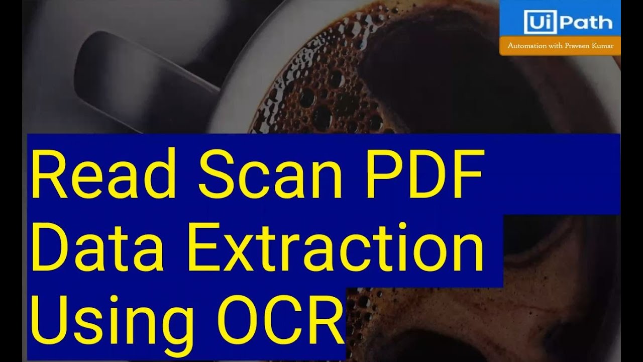 Read Scan PDF and extract data with OCR UiPath - YouTube