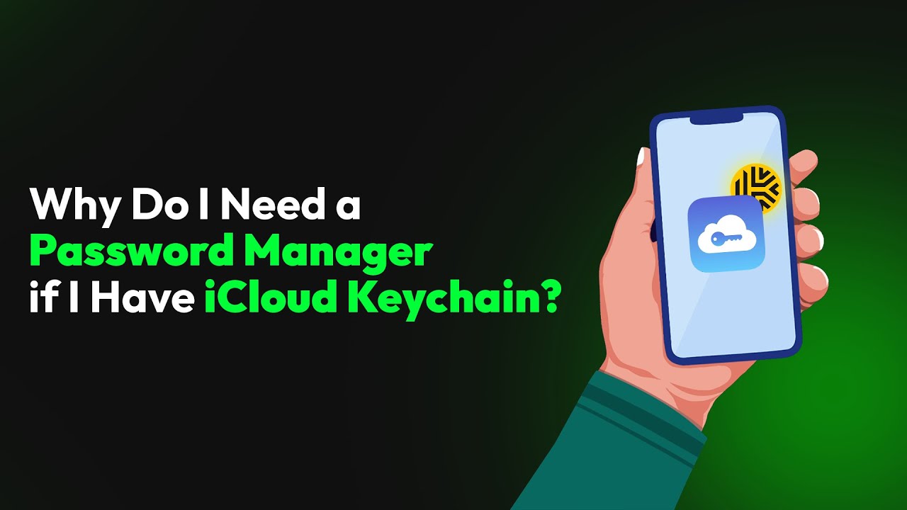 Why Do I Need a Password Manager if I Have iCloud Keychain? - YouTube
