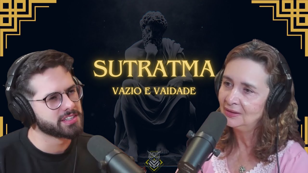Sutratma, Vazio e Vaidade | Lúcia Helena Galvão #filosofia - YouTube