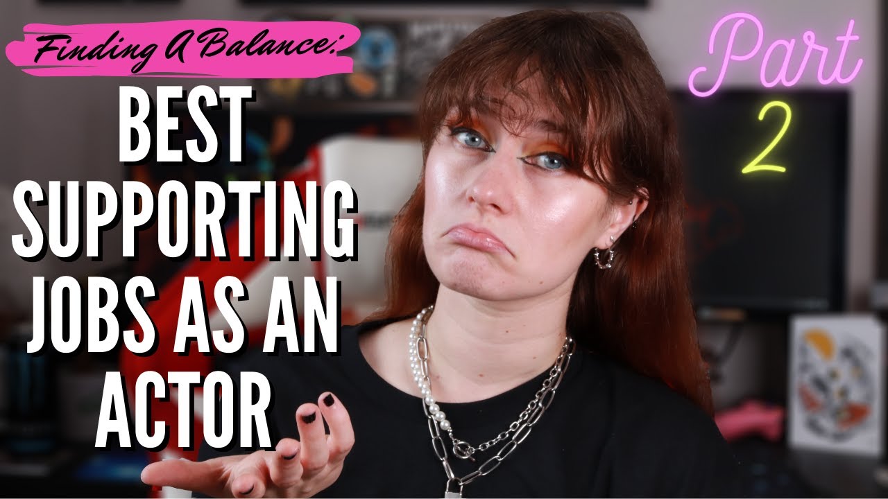 SUPPORTING JOBS TO DO AS AN ACTOR || Aspiring Actor Supporting Jobs ...