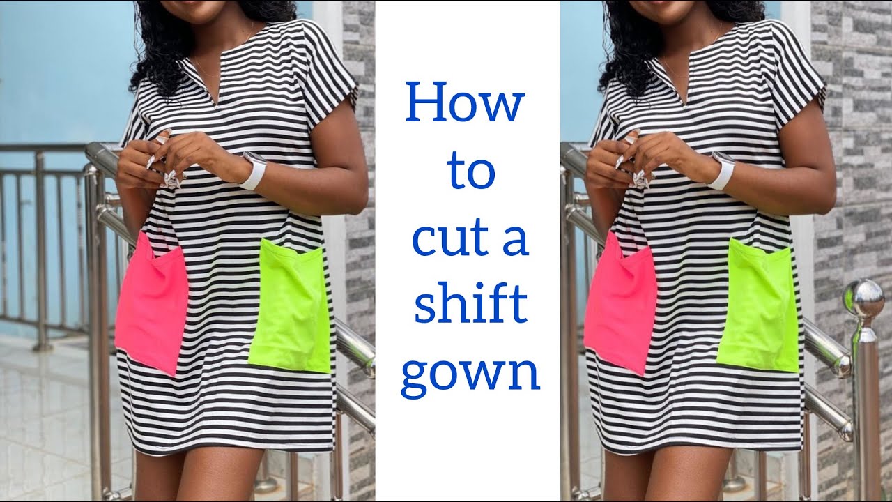 HOW TO CUT A SHIFT GOWN (DETAILED) - YouTube