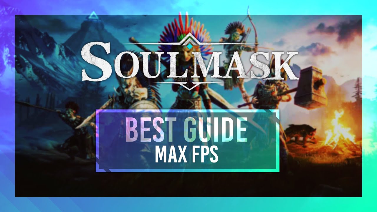 BEST Soulmask Optimization Guide | Max FPS | Best Settings - YouTube