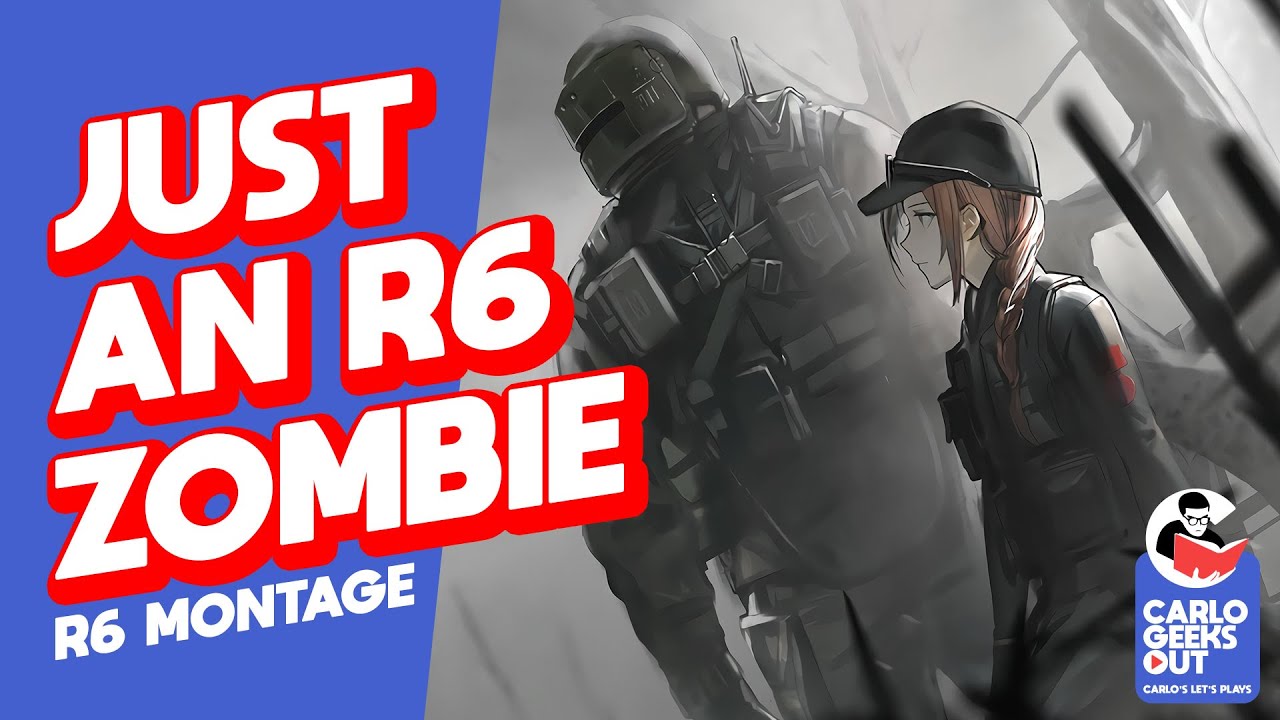 JUST AN R6 ZOMBIE | Rainbow Six Siege Kickass Moments - YouTube