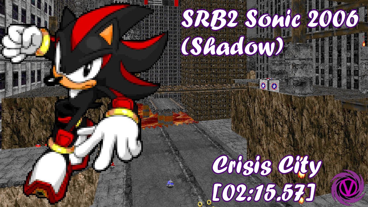 SRB2 Sonic 2006 (Shadow) | Crisis City [02:15.57] - YouTube