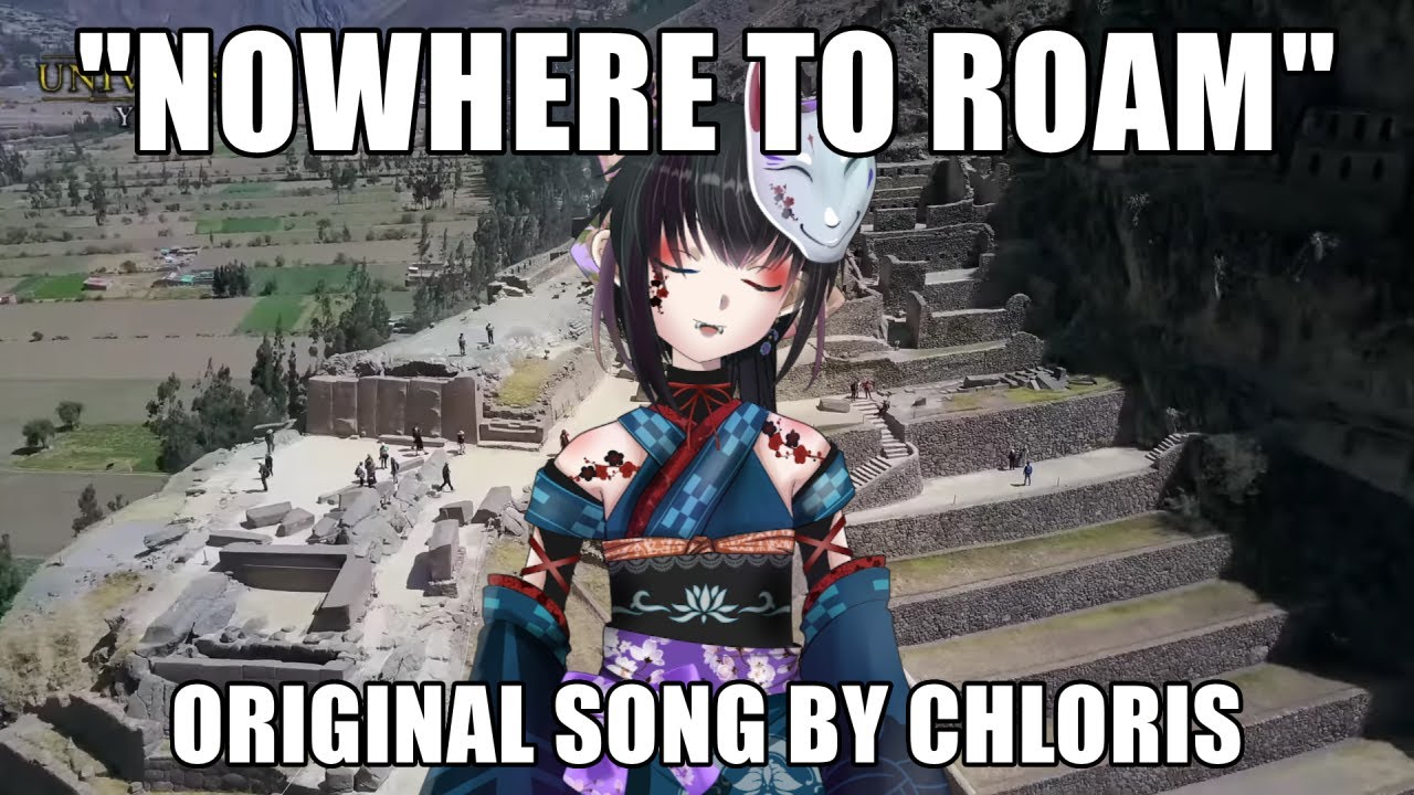 "Nowhere to Roam" by Chloris - YouTube