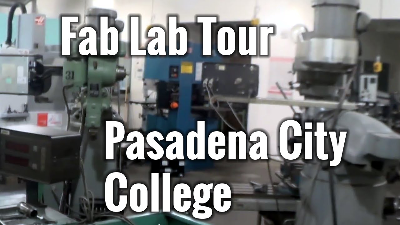 Fab Lab Tours: Pasadena City College Fab Lab - YouTube