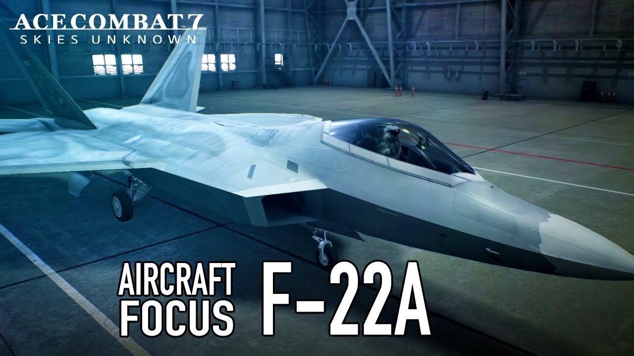 Ace Combat 7: Skies Unknown - PS4/XB1/PC - F-22A Aircraft Focus - YouTube