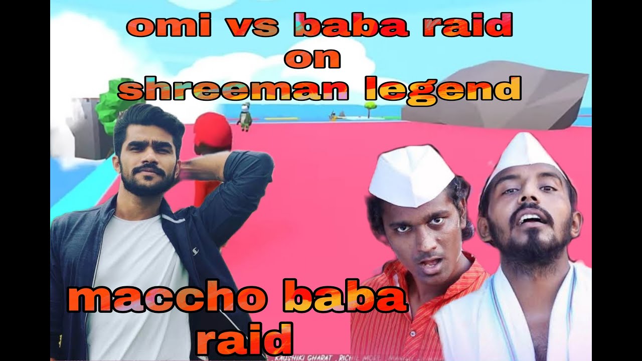 Omi Vs baba raid on shreeman legend - YouTube