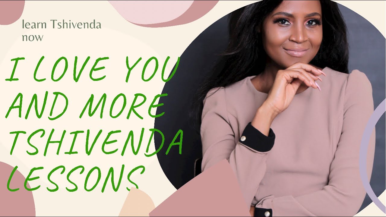 I LOVE YOU PLUS MORE TSHIVENDA SENTENCES - YouTube