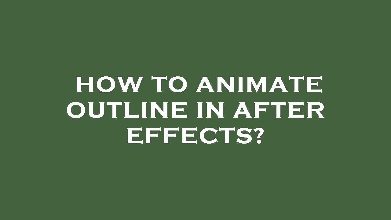 How to animate outline in after effects? - YouTube