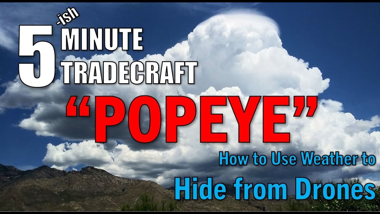 "Popeye" How to Use Weather to Hide from Drones - YouTube