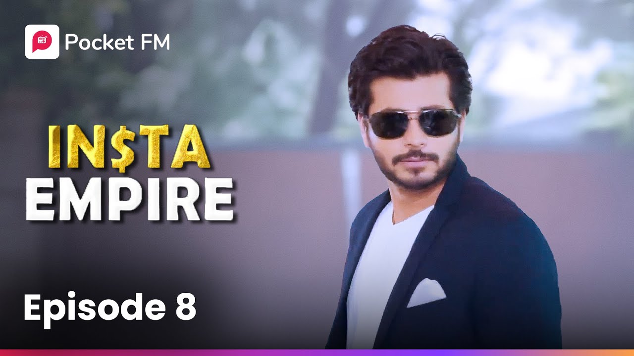 Episode 8 | Insta Empire | Pocket FM - YouTube