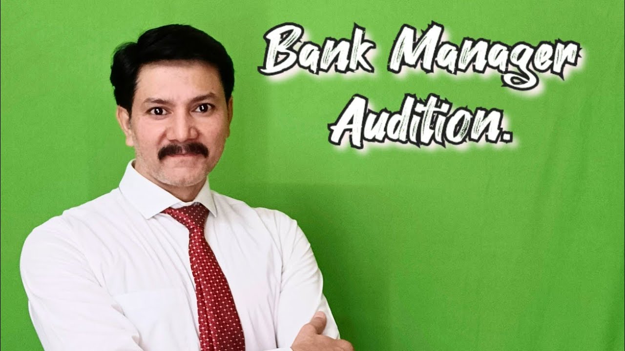 Bank Manager Audition By Manish Verma. - YouTube