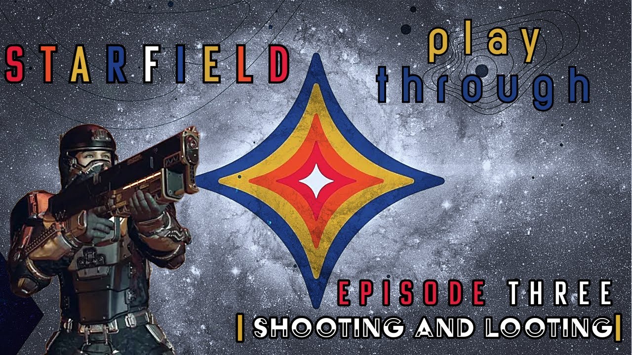 Shooting & Looting Begins | Starfield Gameplay | Episode Three - YouTube