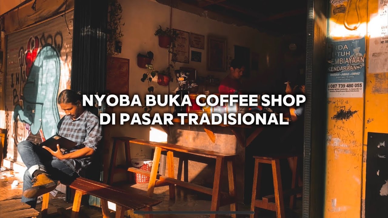 Nyoba Buka Coffee Shop di Pasar Tradisional, Ada yang Beli? | Toendjoeng Djaja | kultur ep 2 ...