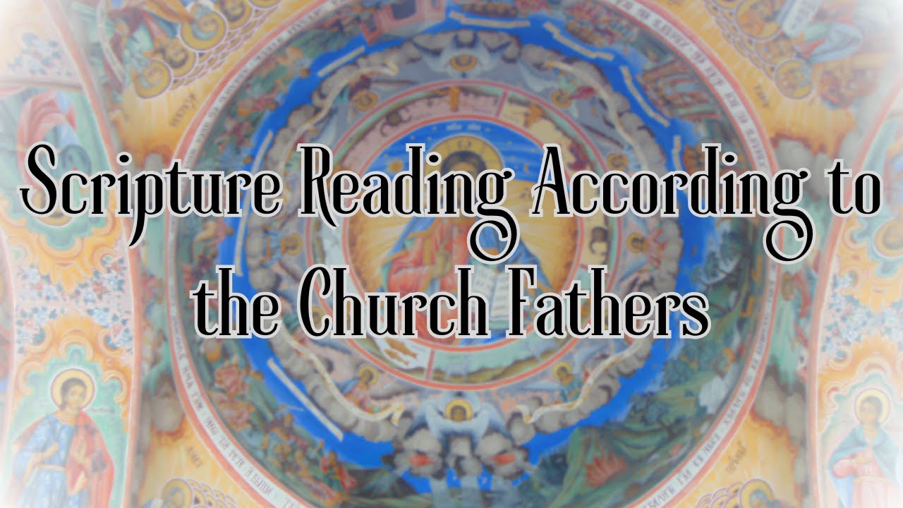 Scripture Reading According to the Church Fathers - YouTube