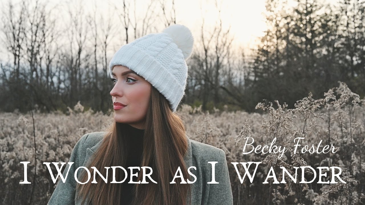 "I Wonder as I Wander" - Cover by Becky Foster - YouTube