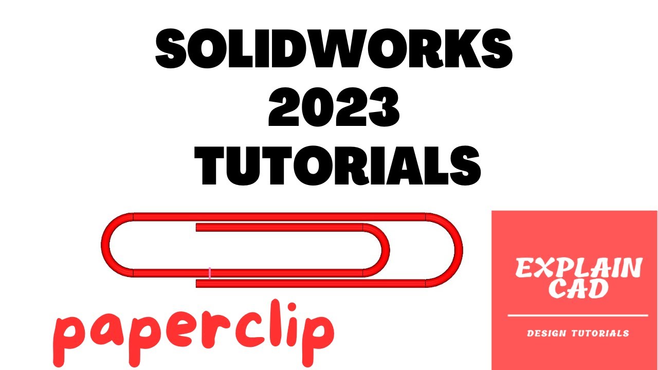 SOLIDWORKS TUTORIALS FOR MECHANICAL ENGINNERING | PAPERCLIP SOLIDWORKS ...