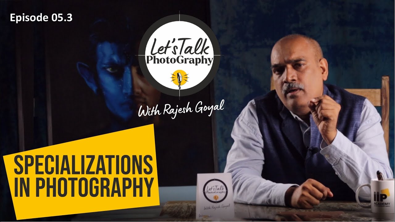 Learn about Specializations in Photography, IIP presents LET's TALK ...
