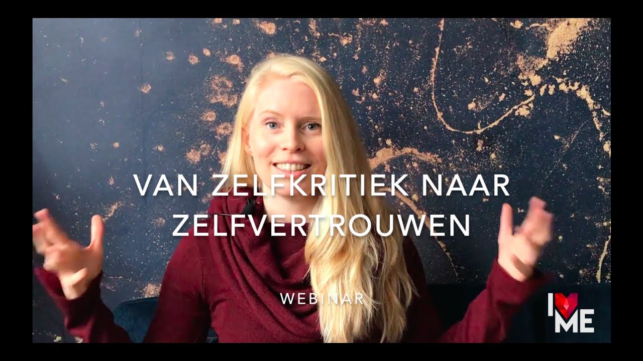 Van zelfkritiek naar zelfvertrouwen Webinar - YouTube