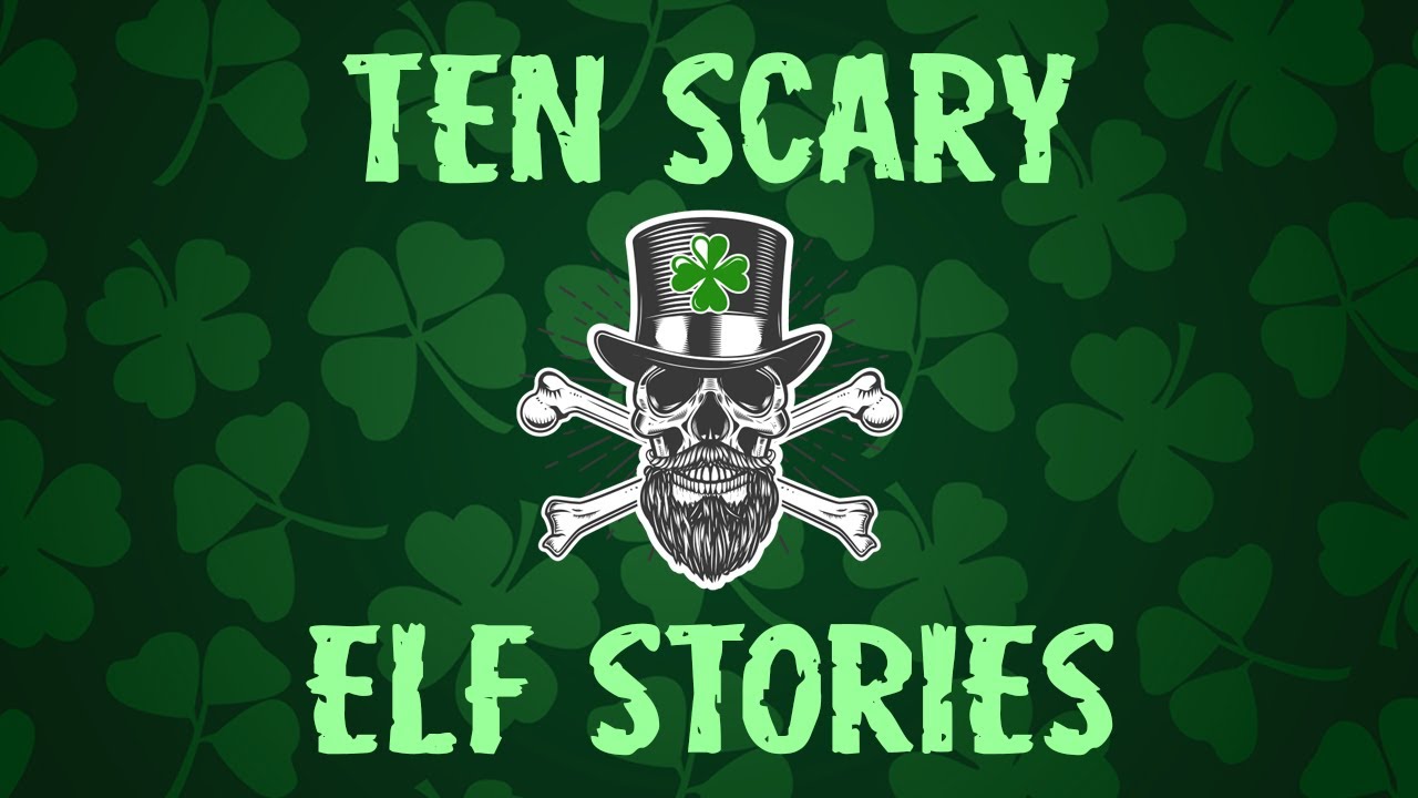 Scary Leprechaun Stories | Do Leprechauns & Elves Exist? - YouTube